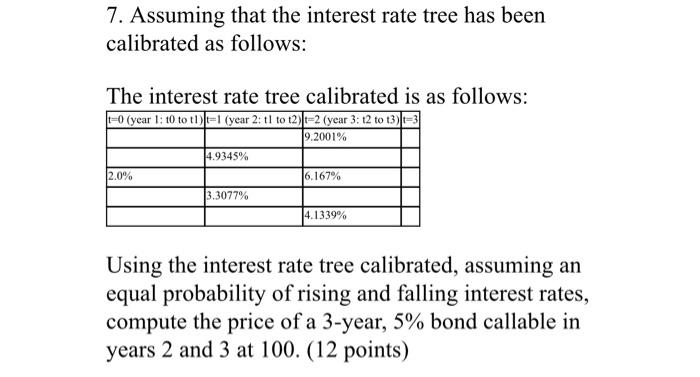 Solved 7. Assuming that the interest rate tree has been | Chegg.com