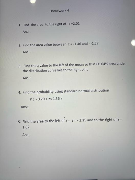 Solved Homework 4 1. Find the area to the right of z=2.01 | Chegg.com