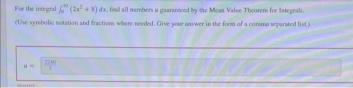 Solved For the integral ∫010(2x2+8)dx, find all numbers u | Chegg.com