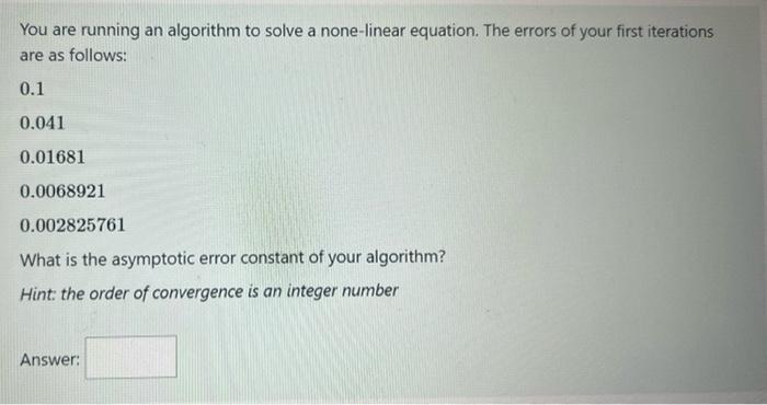 Solved You are running an algorithm to solve a none-linear | Chegg.com