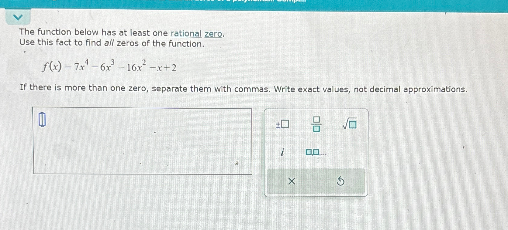 Solved The function below has at least one rational zero.Use | Chegg.com