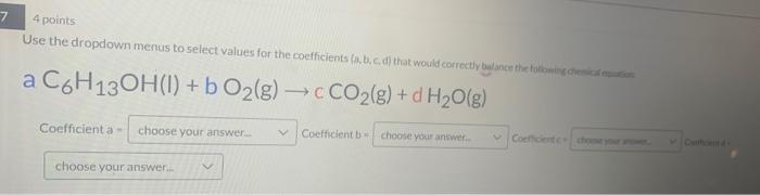 Solved aC6H13OH(l)+b2( g)→cCO2( g)+dH2O(g) | Chegg.com