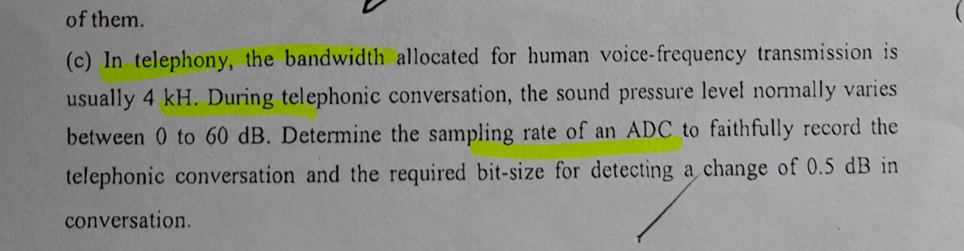 (c) In telephony, the bandwidth allocated for human | Chegg.com