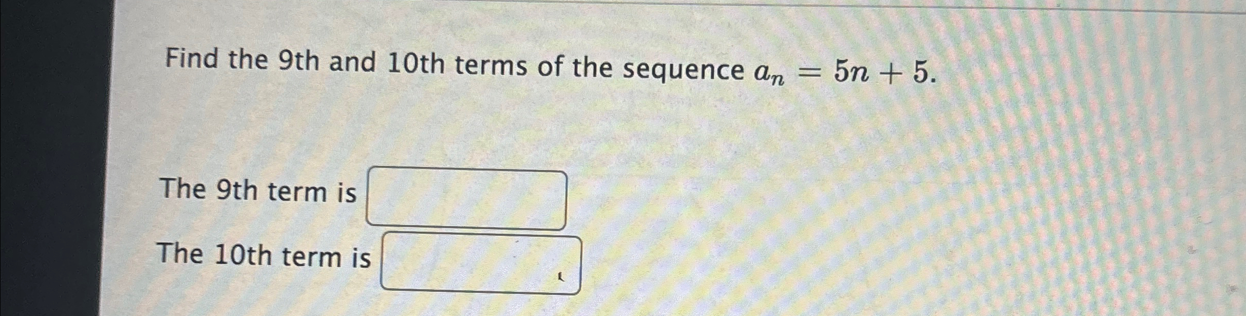 Solved Find the 9 ﻿th and 10 ﻿th terms of the sequence | Chegg.com