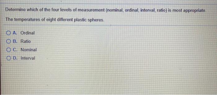 Solved Determine which of the four levels of measurement | Chegg.com