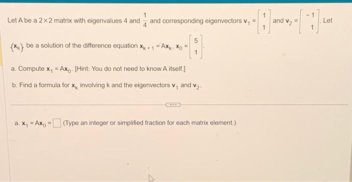 Solved 1 Let A be a 2x2 matrix with eigenvalues 4 and and | Chegg.com