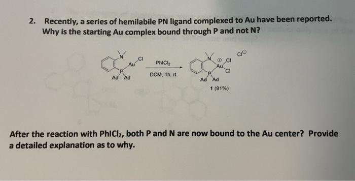 Solved 2. Recently, a series of hemilabile PN ligand | Chegg.com