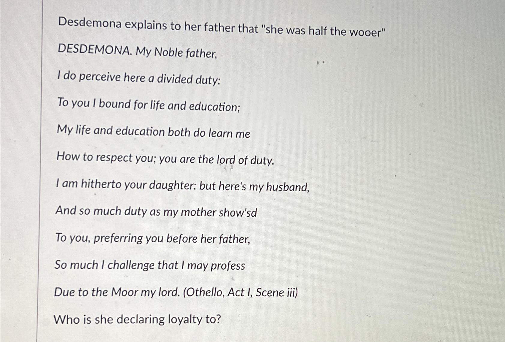 Solved Desdemona explains to her father that "she was half | Chegg.com