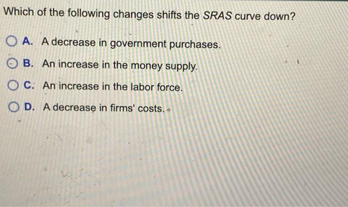 Solved Which of the following changes shifts the SRAS curve | Chegg.com