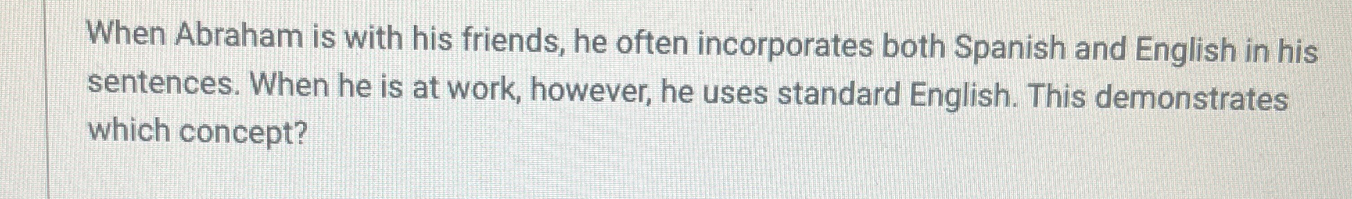 Solved When Abraham is with his friends, he often | Chegg.com