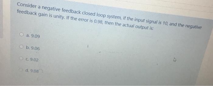 Solved Consider a negative feedback closed loop system, if | Chegg.com