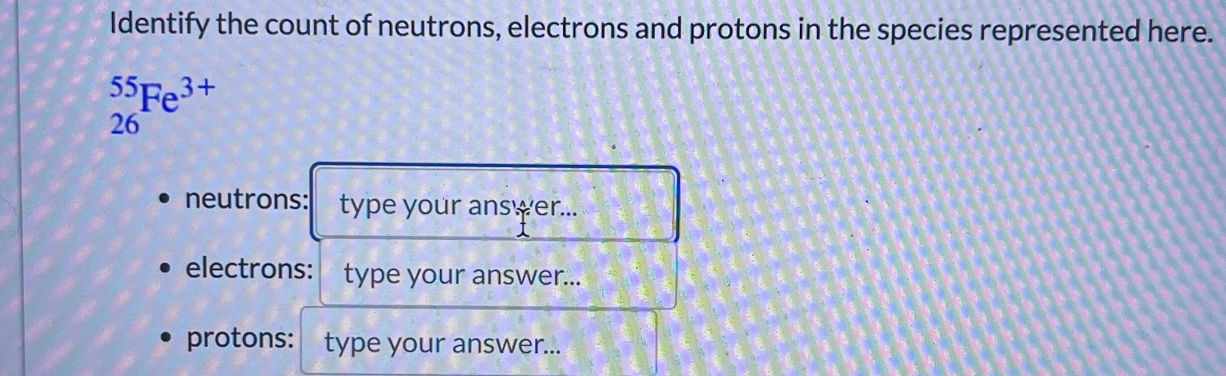 Solved Identify the count of neutrons, electrons and protons | Chegg.com