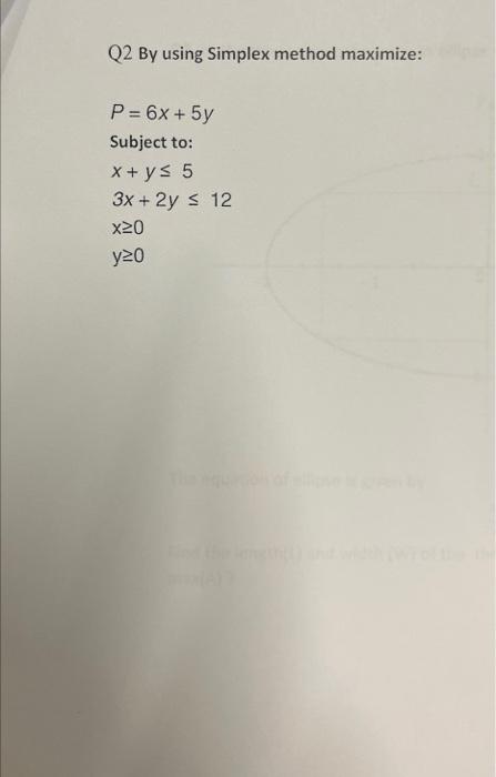 Solved Q2 By using Simplex method maximize: P = 6x + 5y | Chegg.com