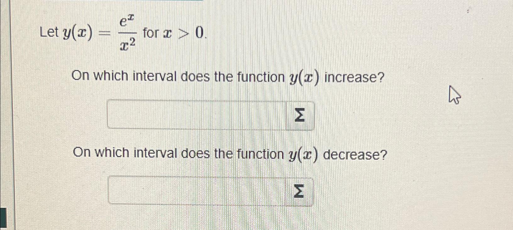 Solved Let y(x)=exx2 ﻿for x>0.On which interval does the | Chegg.com