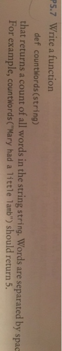 Solved P5.7 Write a function def countWords(stri ng) that | Chegg.com
