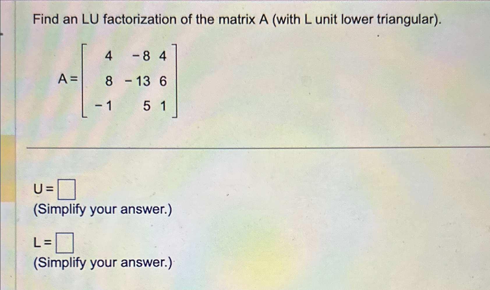 Solved Find An Lu Factorization Of The Matrix A With L