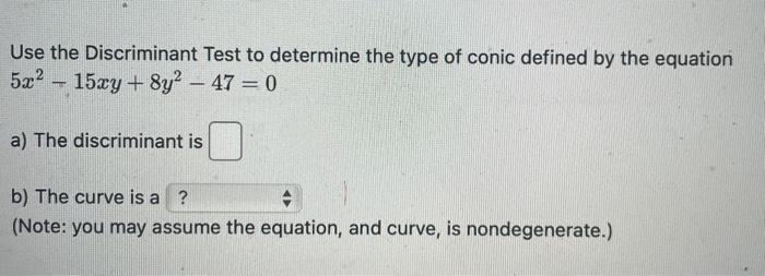 Solved Use the Discriminant Test to determine the type of | Chegg.com