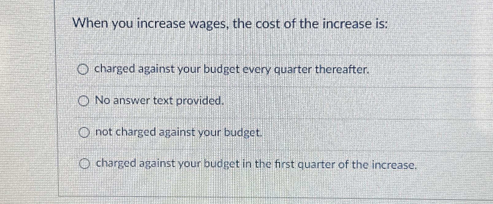 Solved When you increase wages, the cost of the increase | Chegg.com