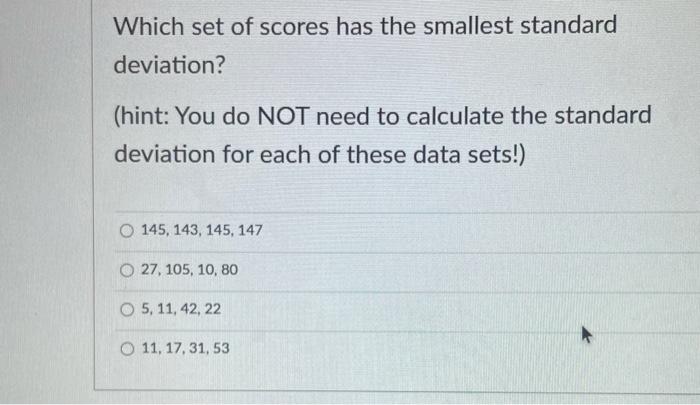 Solved Which set of scores has the smallest standard | Chegg.com