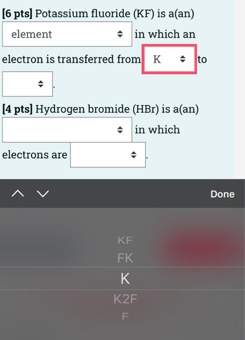 Solved [6 pts) Potassium fluoride ( KF) is a(an) 4 in which | Chegg.com
