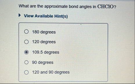 Solved What are the approximate bond angles in CHClO ?View | Chegg.com