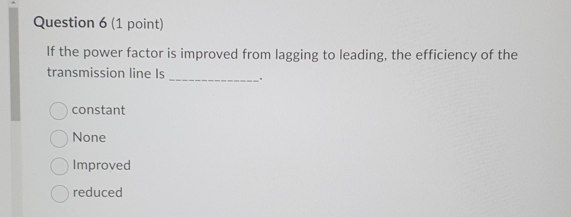Solved If the power factor is improved from lagging to | Chegg.com