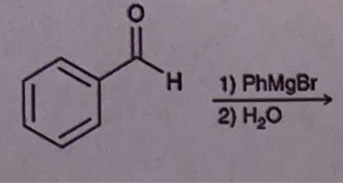 Solved H 1) PhMgBr 2) H2O | Chegg.com