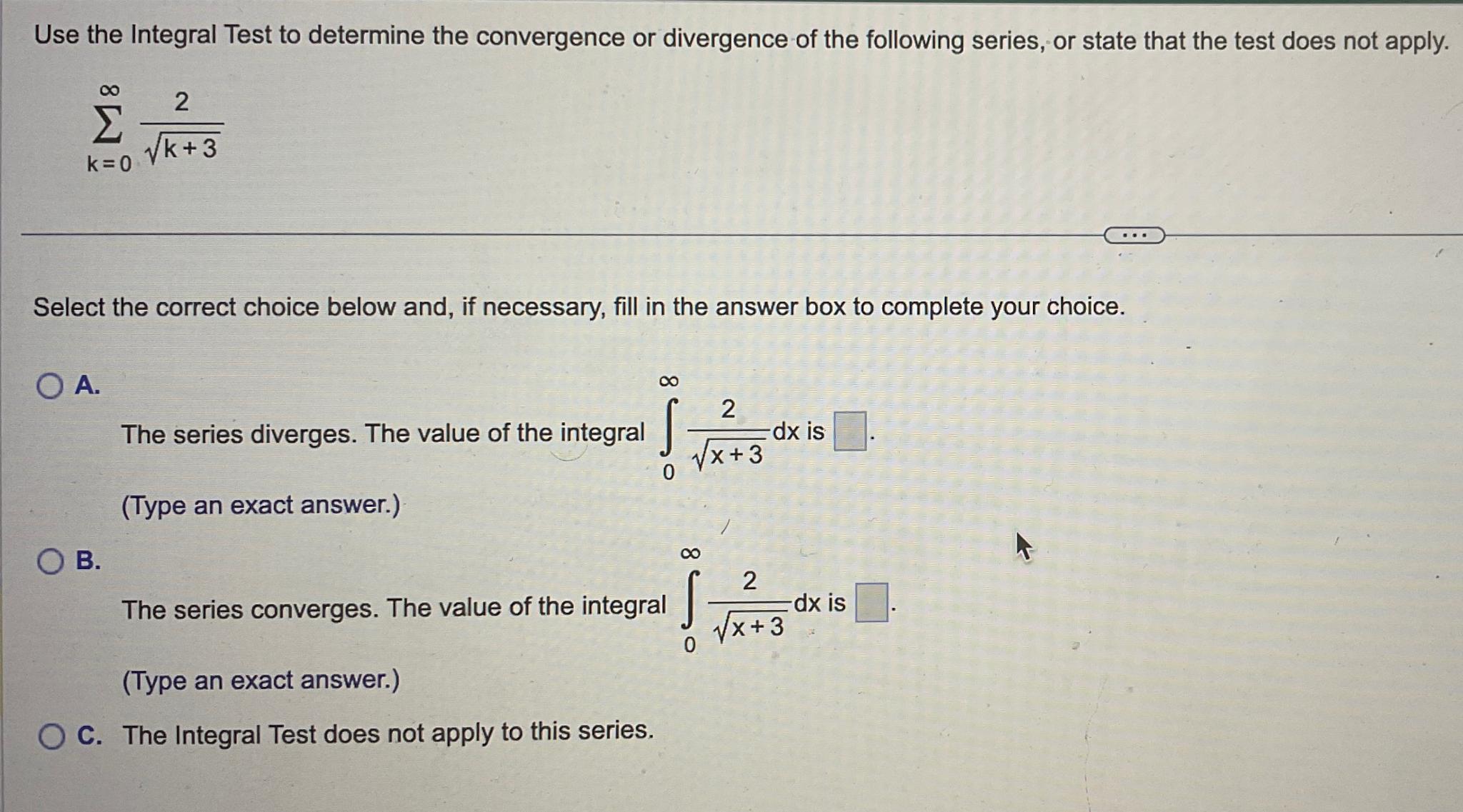 Solved Use the Integral Test to determine the convergence or | Chegg.com