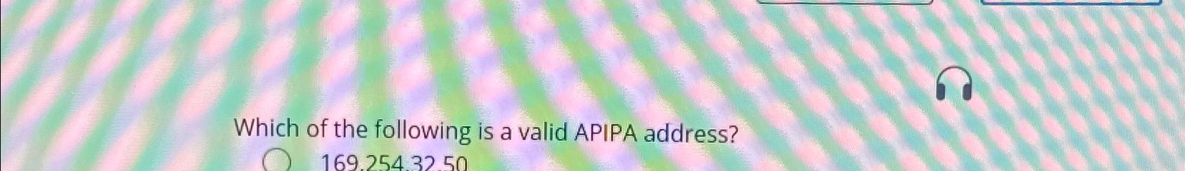 Solved Which of the following is a valid APIPA address? | Chegg.com