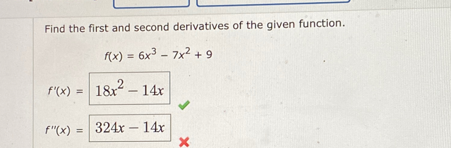 Solved Find the first and second derivatives of the given | Chegg.com