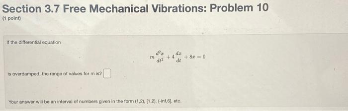 Solved Section 3.7 Free Mechanical Vibrations: Problem 10 [1 | Chegg.com