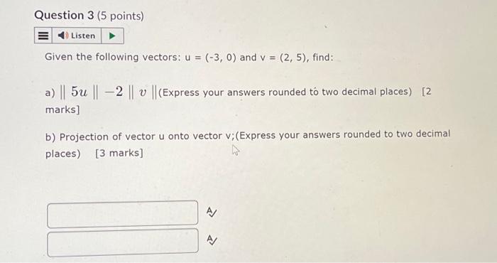 Solved Given the following vectors: u=(−3,0) and v=(2,5), | Chegg.com