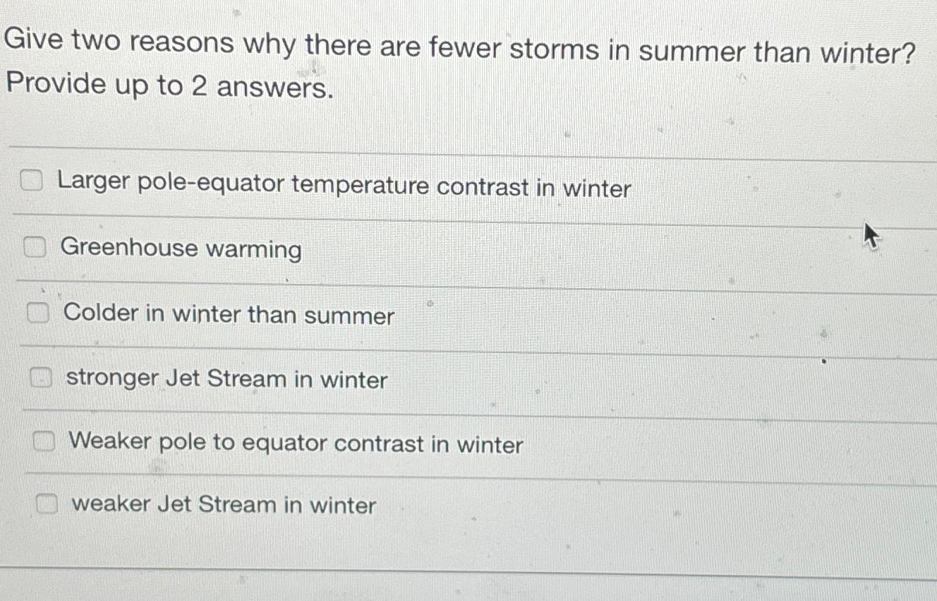 Solved Give two reasons why there are fewer storms in summer | Chegg.com