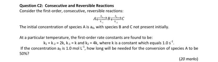 Solved Question C2: Consecutive and Reversible Reactions | Chegg.com
