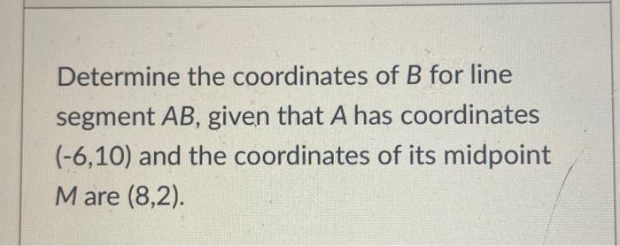[Solved]: Determine the coordinates of ( B ) for line s