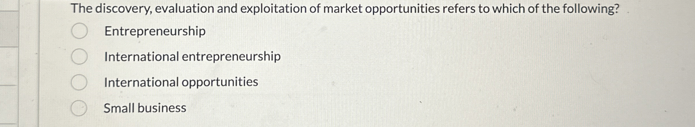 Solved The discovery, evaluation and exploitation of market | Chegg.com
