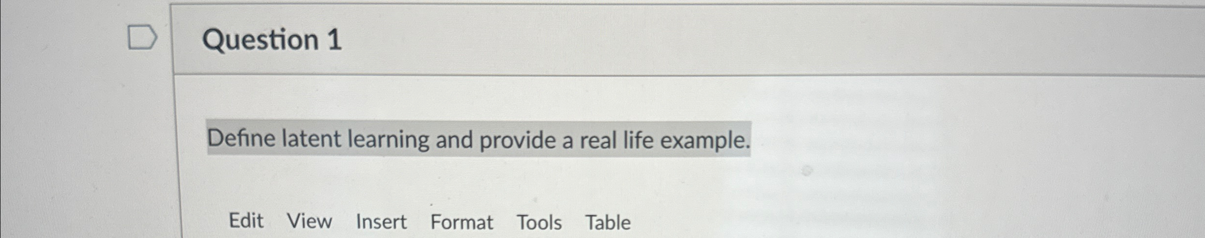 Solved Question 1Define latent learning and provide a real | Chegg.com
