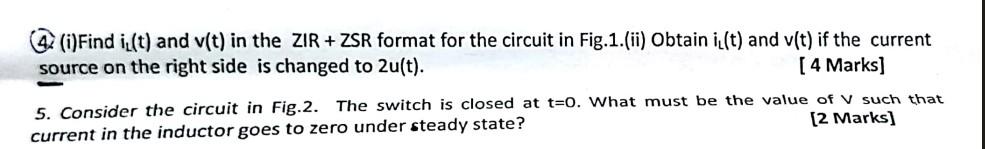 Solved (4. (i)Find iL(t) and v(t) in the ZIR + ZSR format | Chegg.com