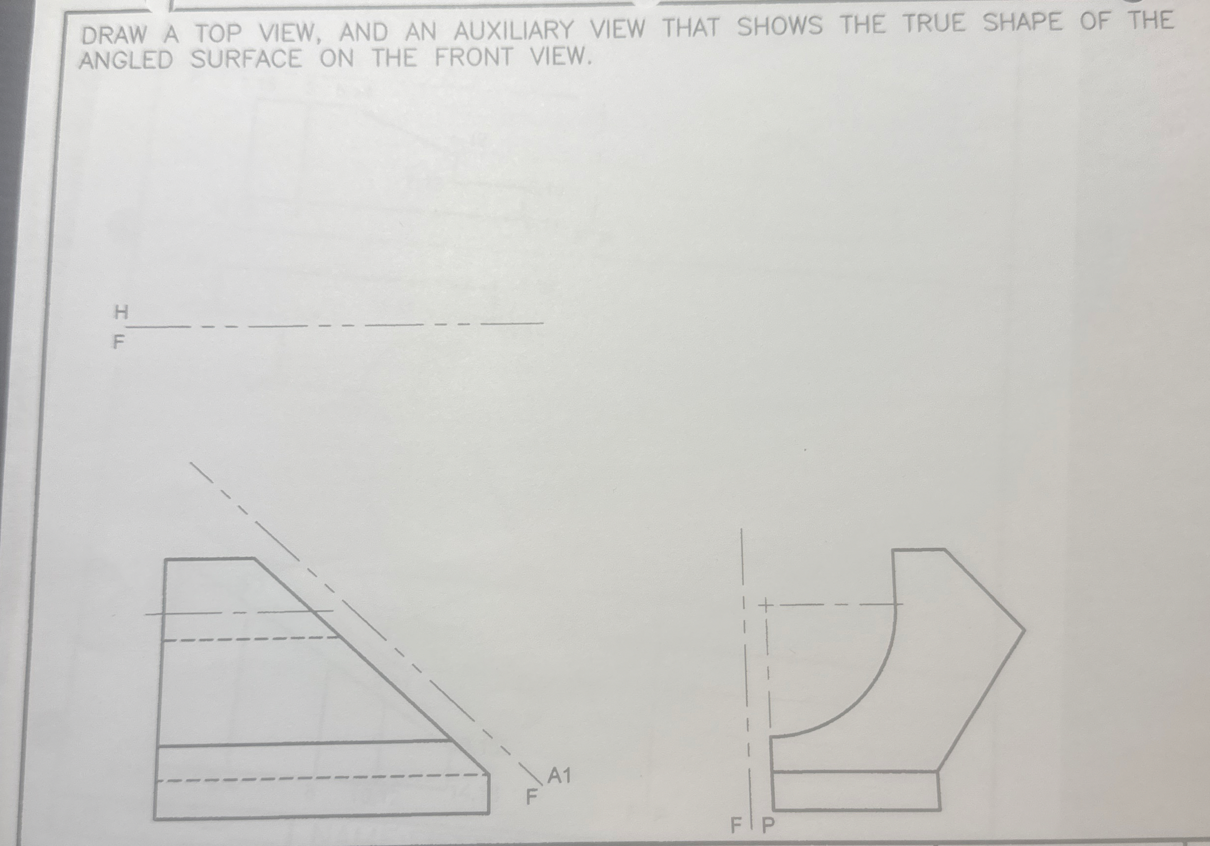 Solved DRAW A TOP VIEW, AND AN AUXILIARY VIEW THAT SHOWS THE | Chegg.com