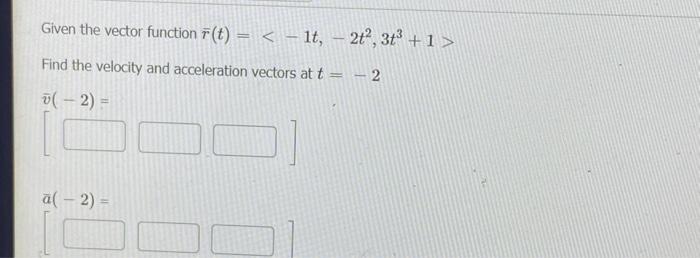 Solved Given the vector function rˉ(t)= −1t,−2t2,3t3+1 Find | Chegg.com