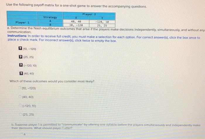 Solved Use the following payoff matrix for a one-shot game | Chegg.com