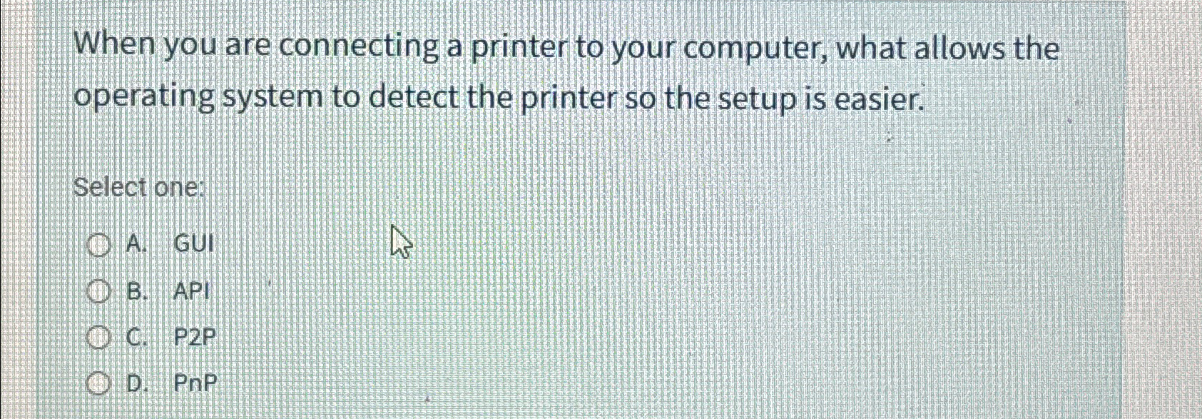 Solved When you are connecting a printer to your computer, | Chegg.com
