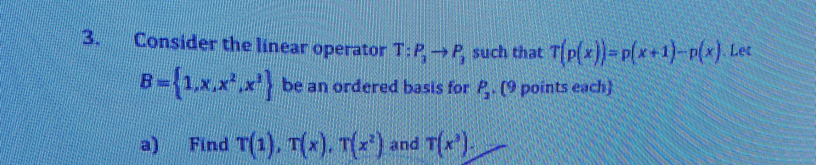Solved Consider the linear operator T:P→P, ﻿such that | Chegg.com