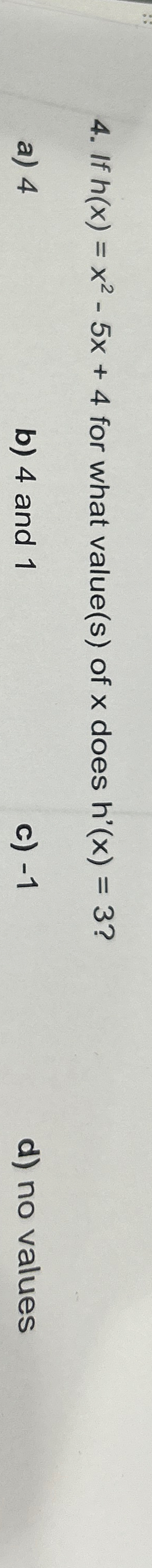 Solved If h(x)=x2-5x+4 ﻿for what value(s) ﻿of x ﻿does | Chegg.com