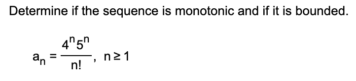 Solved Determine if the sequence is monotonic and if it is | Chegg.com