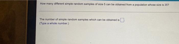 Solved How many different simple random samples of size 5 | Chegg.com