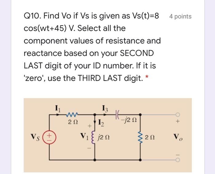 Solved 4 points Q10. Find Vo if Vs is given as Vs(t)=8 | Chegg.com Solved 4 points Q10. Find Vo if Vs is given as Vs(t)=8 | Chegg.com