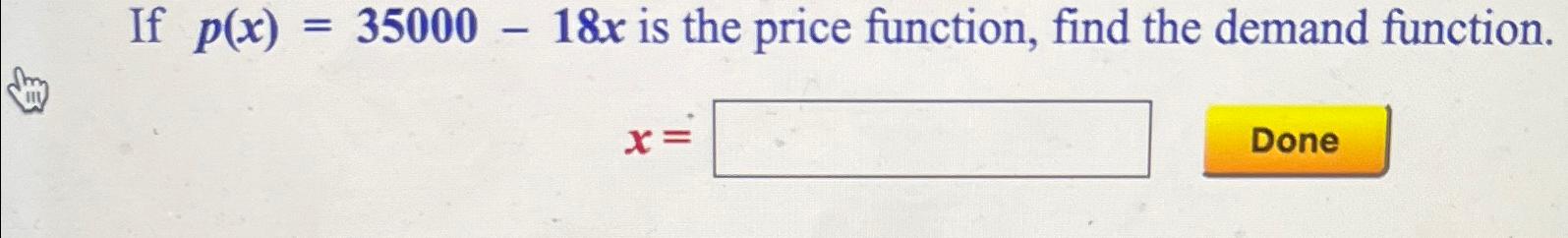 Solved If p(x)=35000-18x ﻿is the price function, find the | Chegg.com