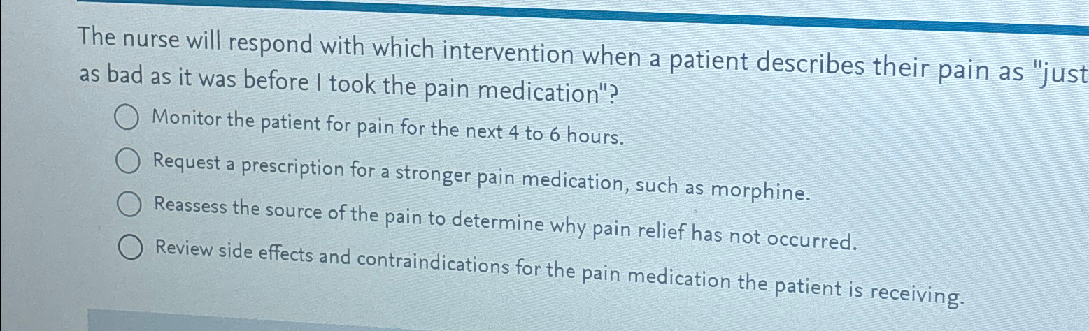 Solved The nurse will respond with which intervention when a | Chegg.com