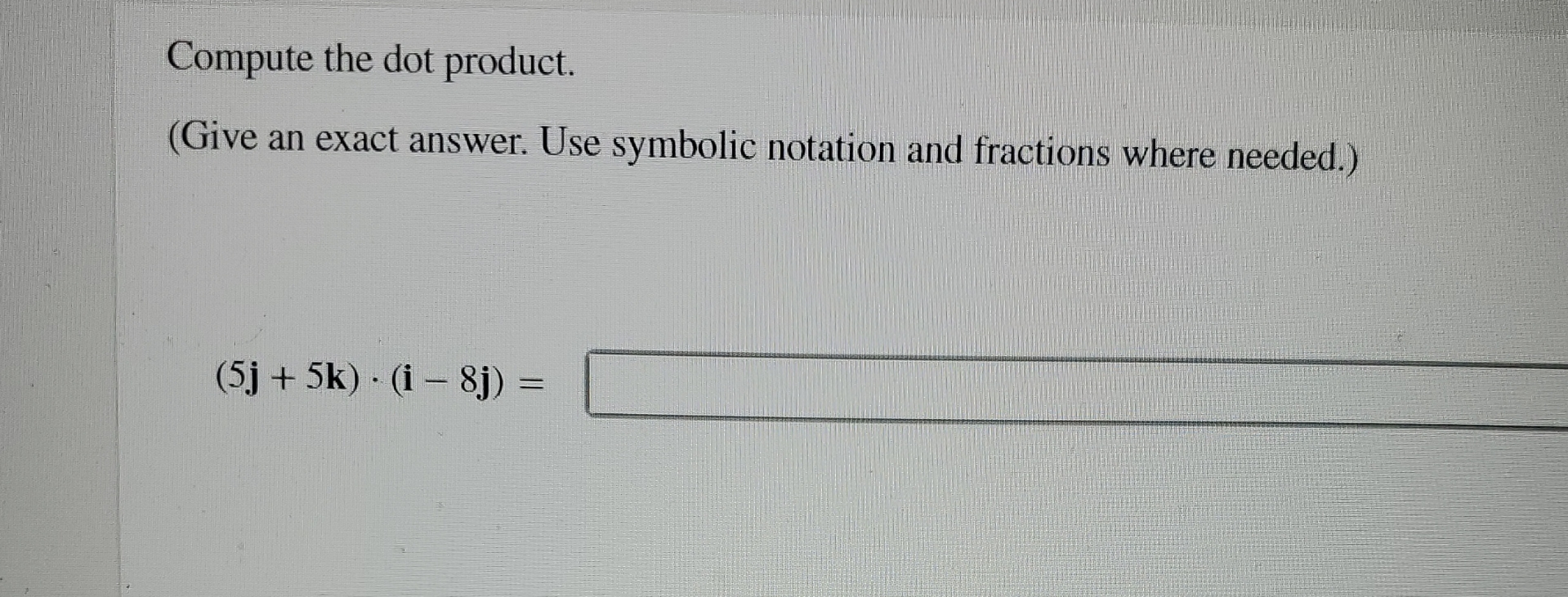 Solved Compute the dot product.(Give an exact answer. Use | Chegg.com